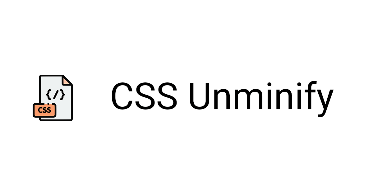 Unminify CSS – Quick & Easy Code Restoration