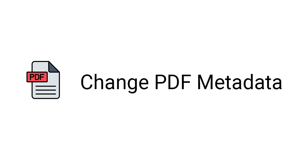 Change PDF Metadata : Change PDF Title, Author, date and more