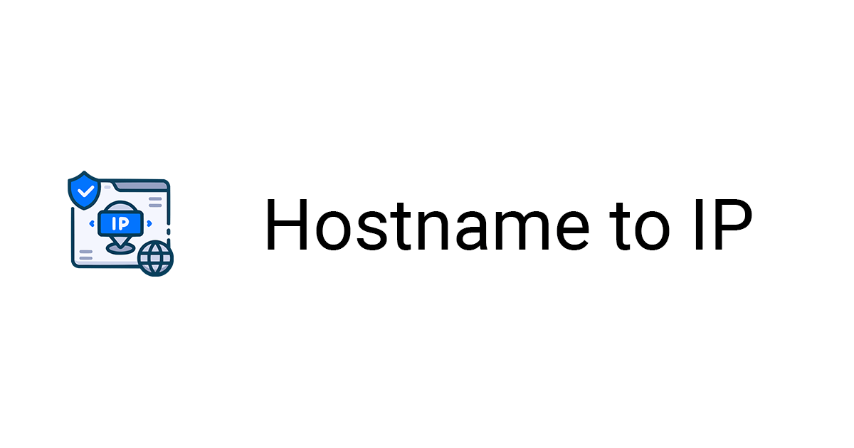Hostname to IP – Convert Domain Name to IP Address
